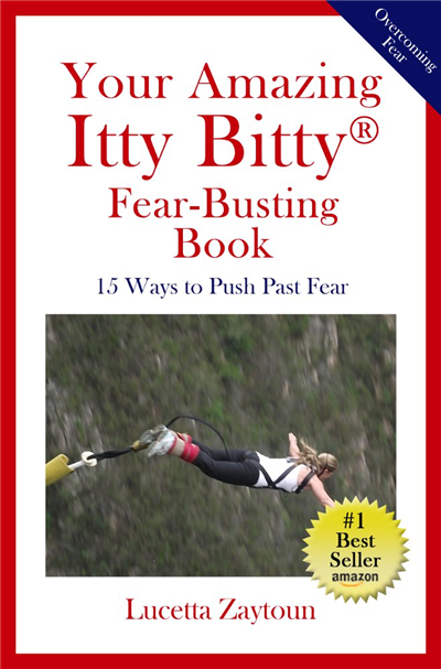 Your Amazing Itty Bitty® Fear-Busting Book by Lucetta Zaytoun