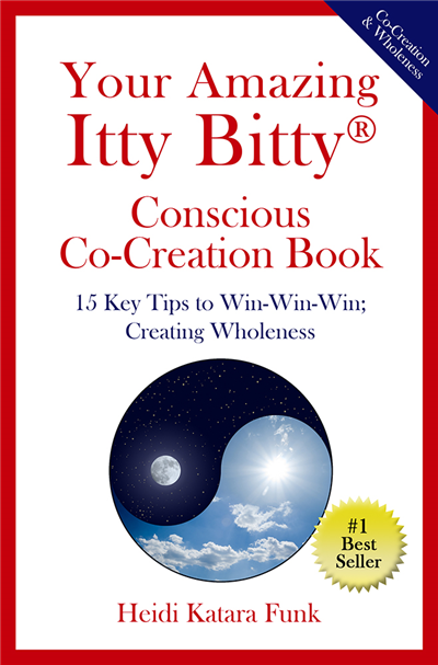Your Amazing Itty Bitty® Conscious Co-Creation Book by Heidi Katara Funk