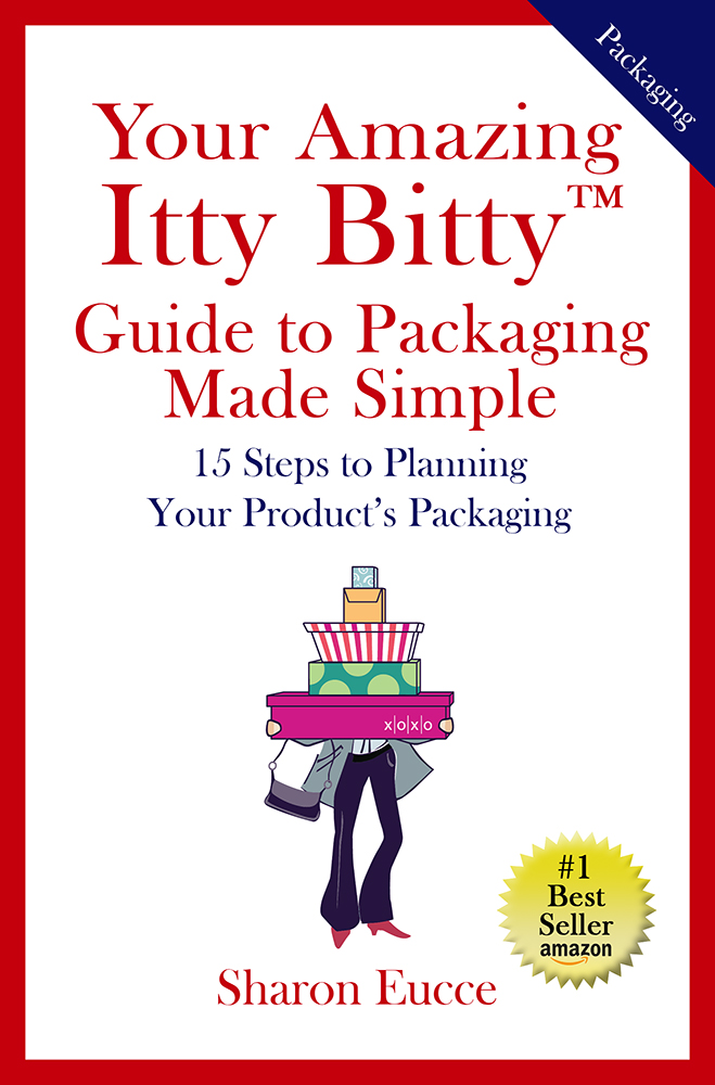 Your Amazing Itty Bitty™ Guide To Packaging Made Simple by Sharon Eucce